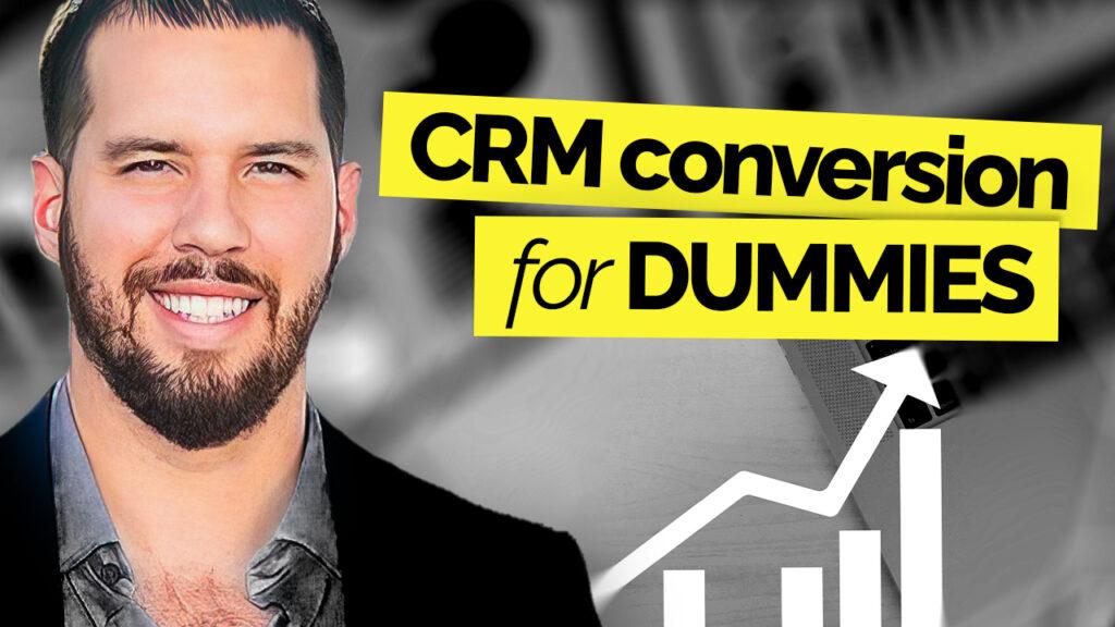 CRM conversion for dummies- Building an Acquisition system that ...